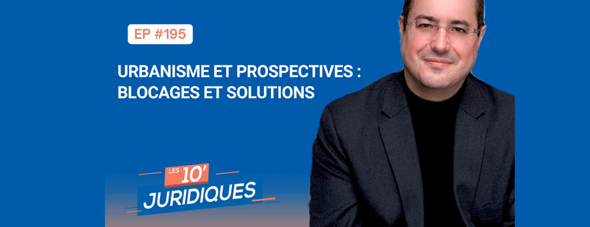 [ép. 195] Urbanisme et prospectives : blocages et solutions - Actualité ...
